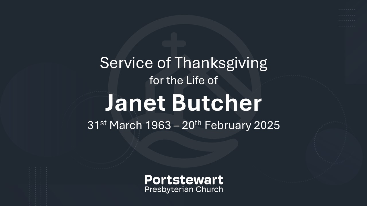 Service of thanksgiving for the life of Janet Butcher - Portstewart ...